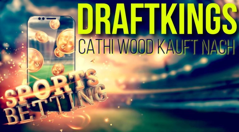 Cathie Wood kauft wieder DraftKings-Aktien